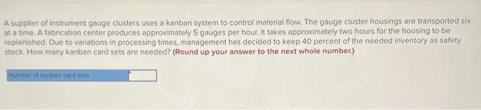 Solved A supplier of instrument gauge clusters uses a kanban | Chegg.com