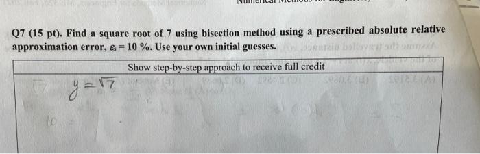 Solved Q7 (15 pt). Find a square root of 7 using bisection | Chegg.com
