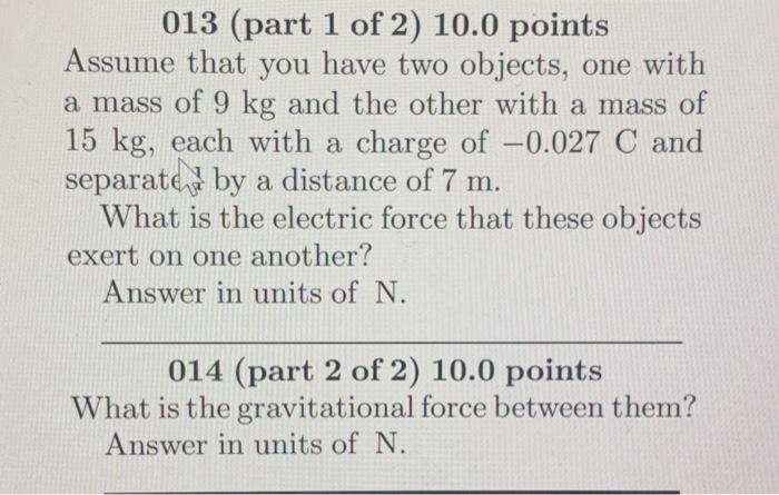 Solved A) What is the electric force that these objects | Chegg.com
