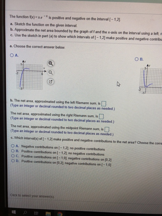 The function f(x) = xe ** is positive and negative on | Chegg.com