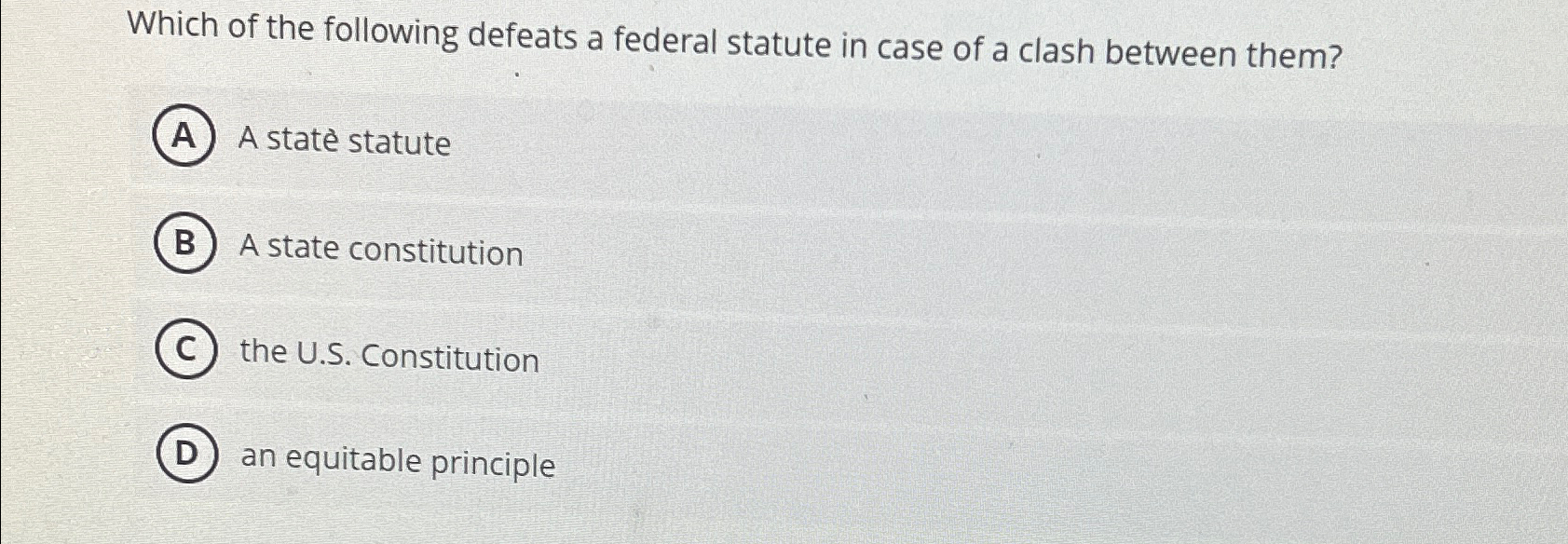 Solved Which of the following defeats a federal statute in | Chegg.com