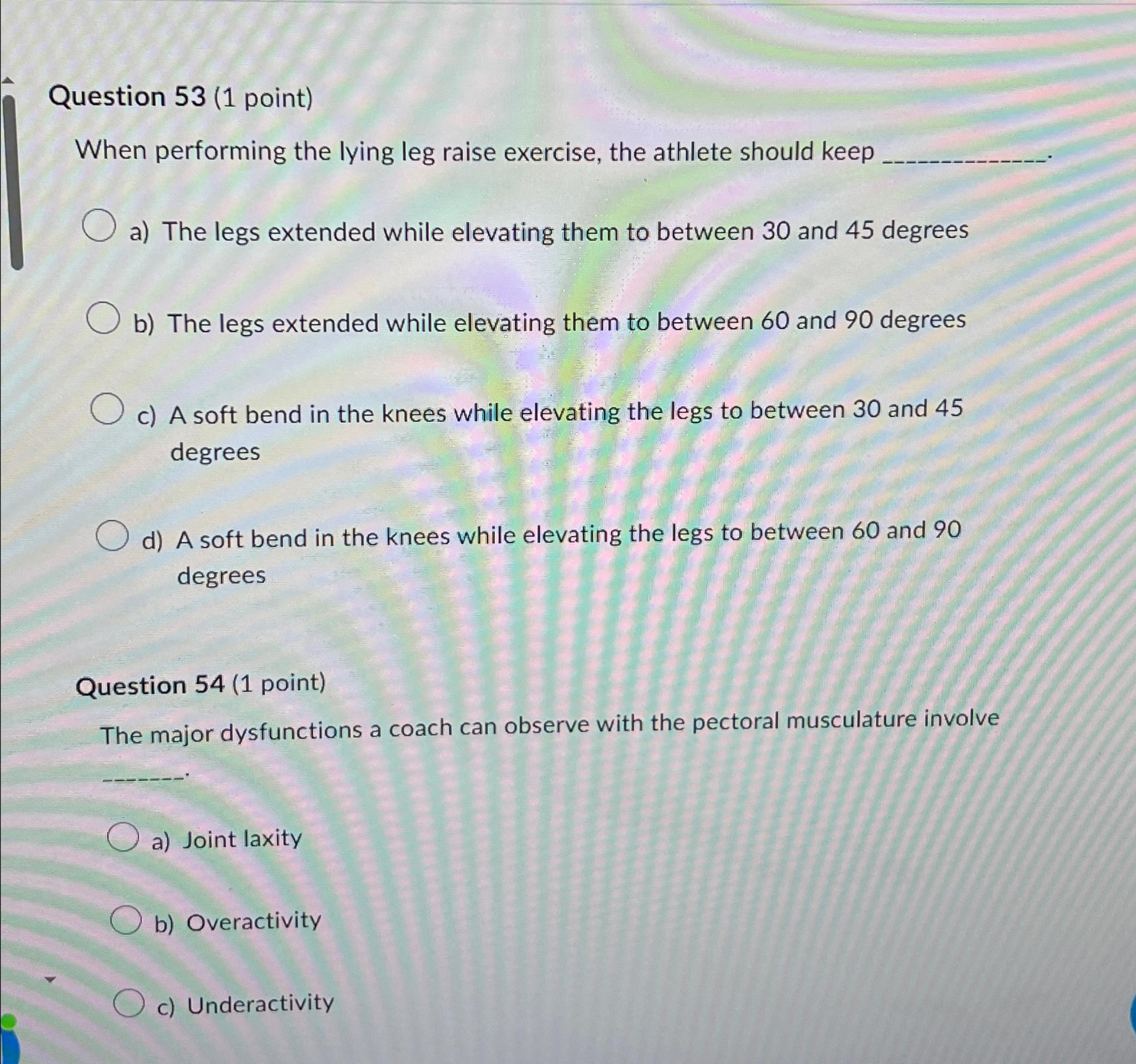 Solved Question 53 (1 ﻿point)When performing the lying leg | Chegg.com