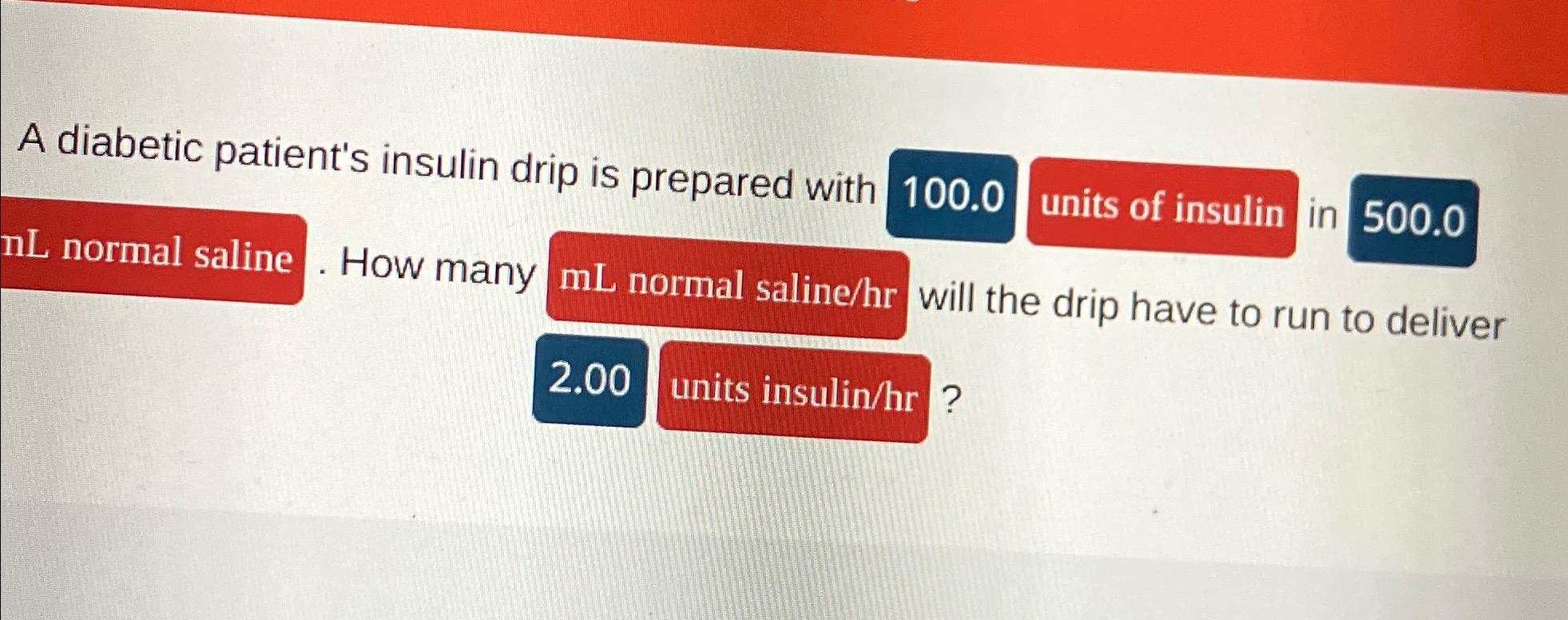 Solved A diabetic patient's insulin drip is prepared with | Chegg.com