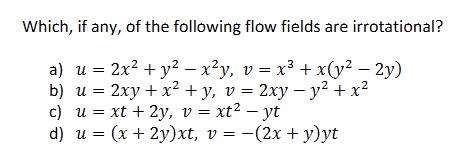 Solved Which, if ﻿any, of ﻿the following flow fields are | Chegg.com