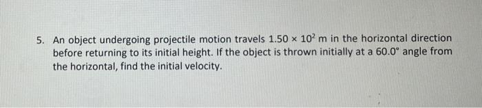 Solved 5. An object undergoing projectile motion travels | Chegg.com