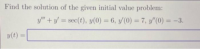 Solved Find the solution of the given initial value problem: | Chegg.com