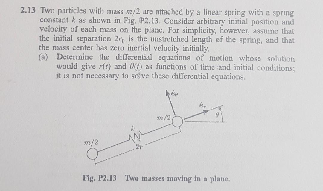 Solved 2.13 Two particles with mass m/2 are attached by a | Chegg.com