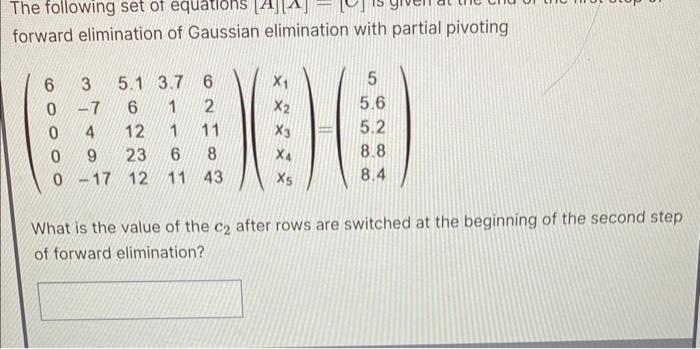 Solved forward elimination of Gaussian elimination with | Chegg.com