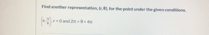 Solved Find another representation , (r, theta) , for the | Chegg.com