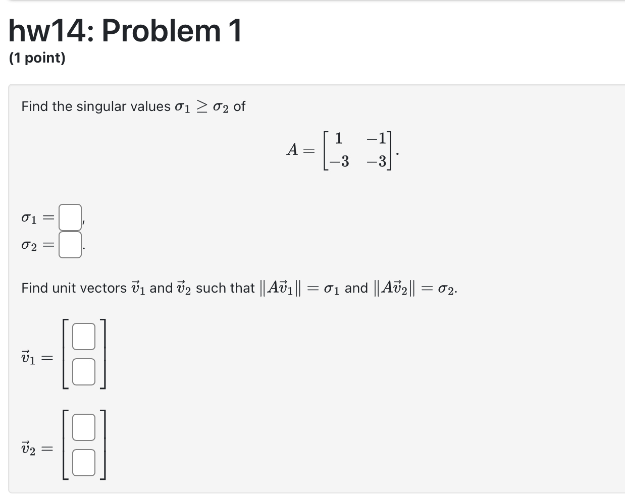 Solved hw14: Problem 1(1 ﻿point)Find the singular values | Chegg.com
