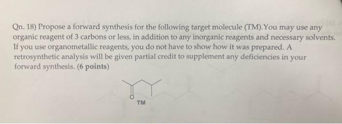 Solved Qn. 18) Propose a forward synthesis for the following | Chegg.com