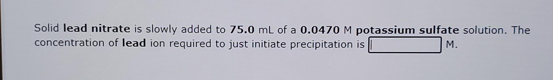 Solved Solid lead nitrate is slowly added to 75.0 mL of a | Chegg.com