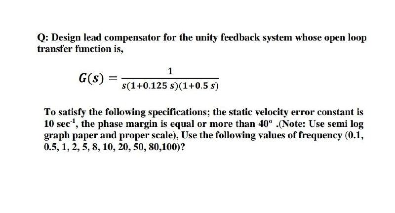 Solved Q: Design lead compensator for the unity feedback | Chegg.com