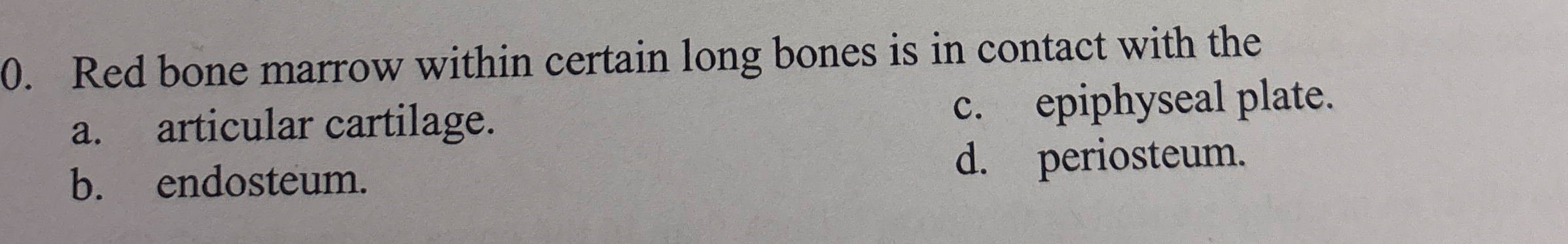 Solved 0 . ﻿Red bone marrow within certain long bones is in | Chegg.com