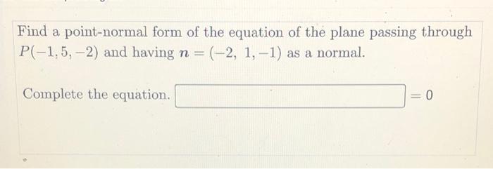 Solved Find a point normal form of the equation of the plane | Chegg.com