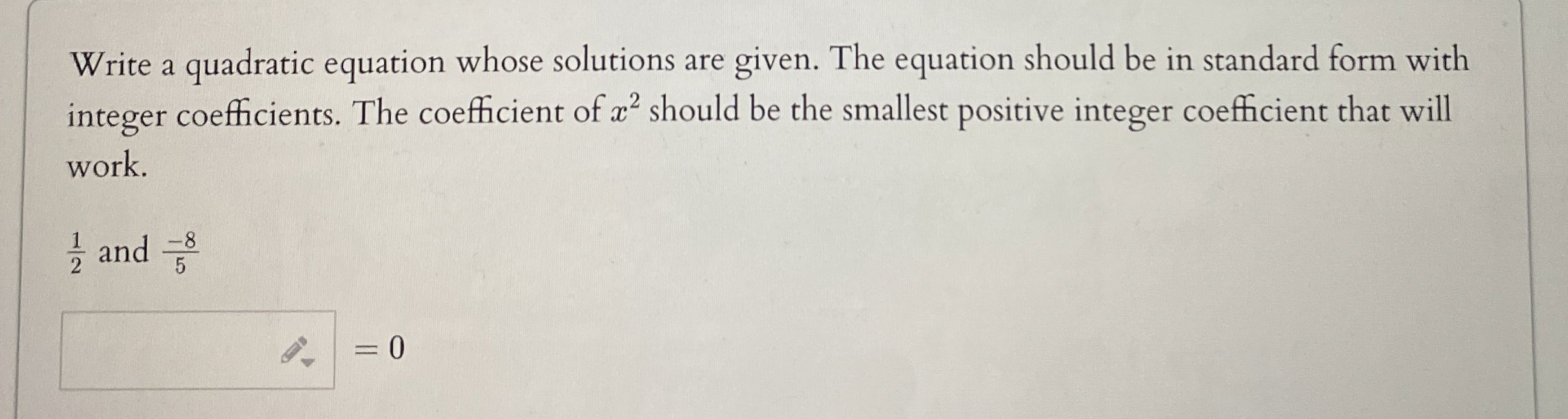 Solved Write a quadratic equation whose solutions are given. | Chegg.com
