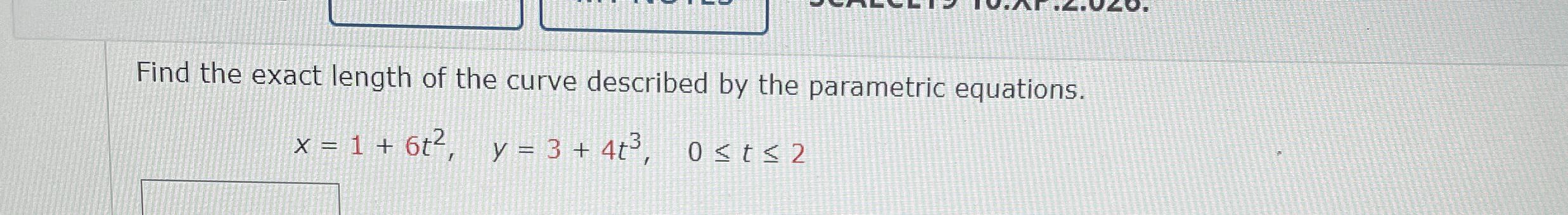 Solved Find the exact length of the curve described by the | Chegg.com