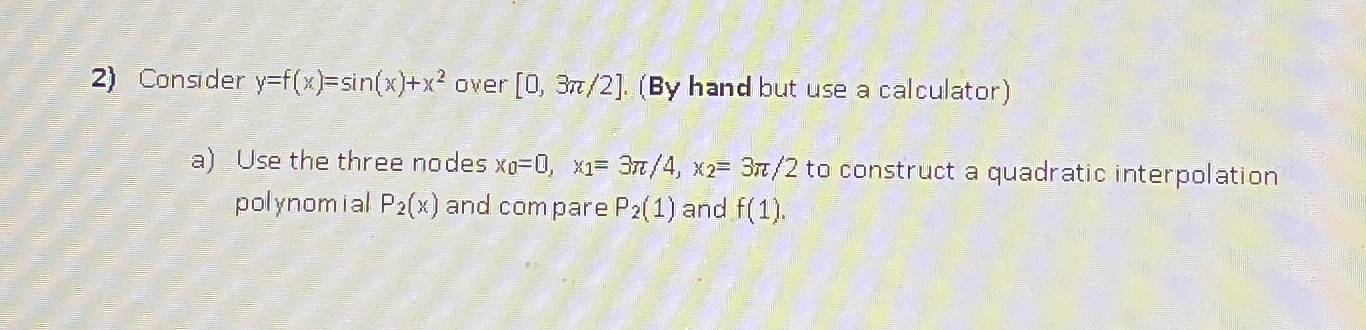 Solved Consider y=f(x)=sin(x)+x2 ﻿over 0,3π2. (By hand but | Chegg.com
