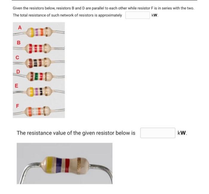 Solved Given the resistors below, resistors B and D are | Chegg.com