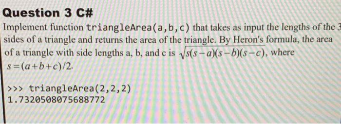 Solved Question 3 C Implement Function Triangleareaabc 