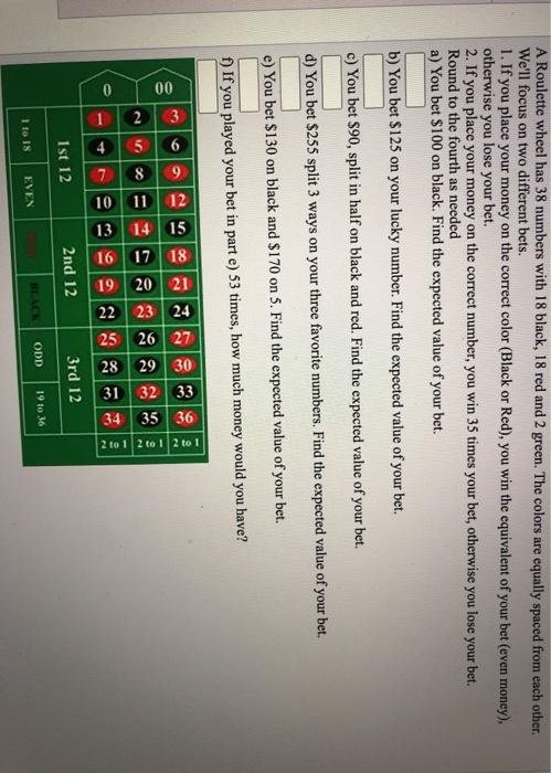 Solved A Roulette wheel has 38 numbers with 18 black, 18 red | Chegg.com