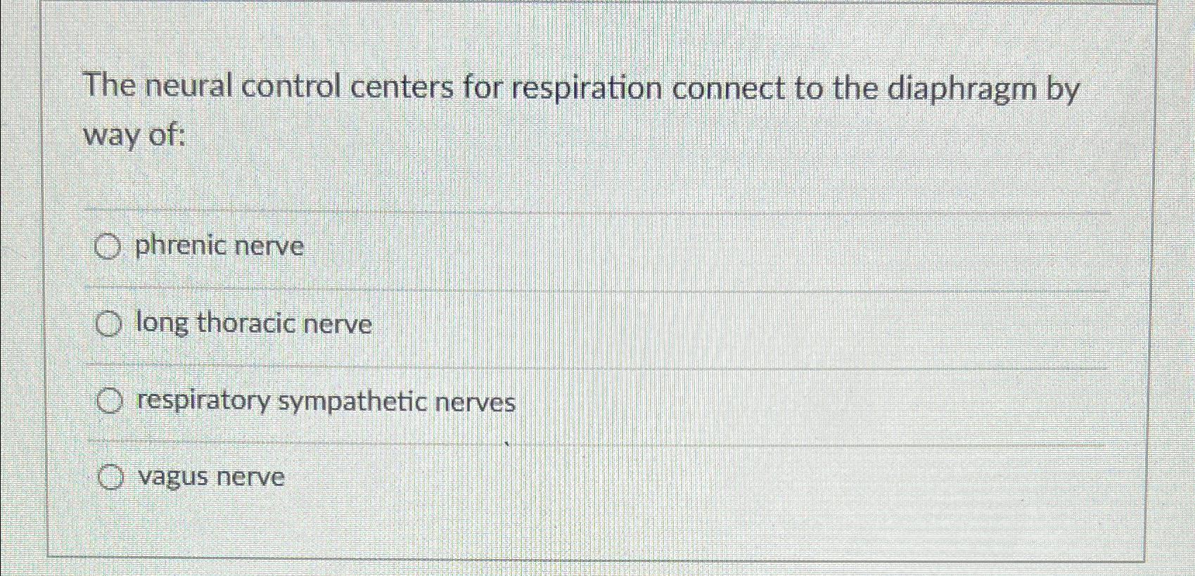 Solved The neural control centers for respiration connect to | Chegg.com