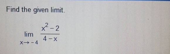 Solved Find the given limit.limx→-4x2-24-x | Chegg.com