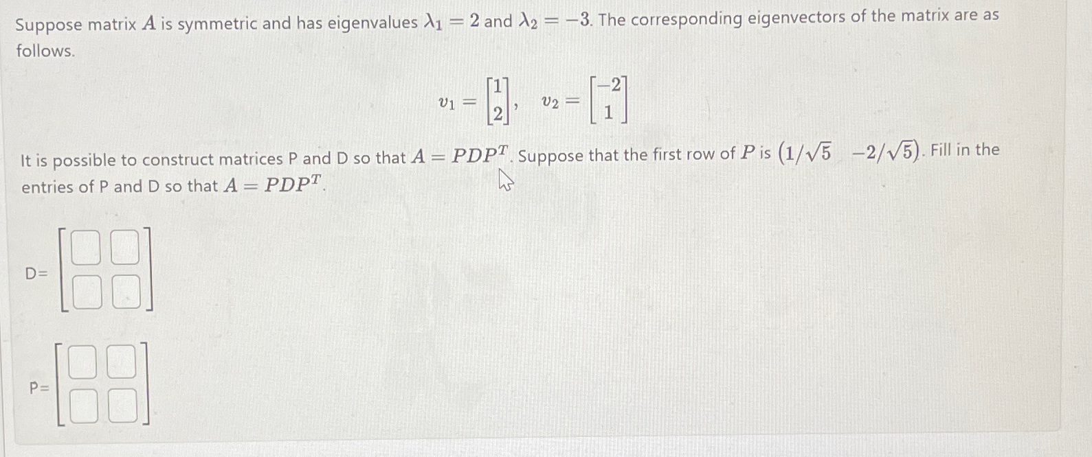 Solved Suppose matrix A ﻿is symmetric and has eigenvalues | Chegg.com