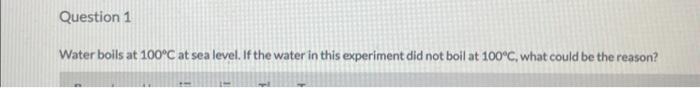 Solved Water boils at 100∘C at sea level. If the water in | Chegg.com