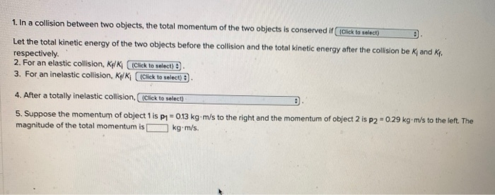 Solved 1. In a collision between two objects, the total | Chegg.com