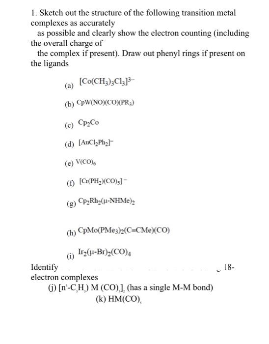 Solved 1. Sketch out the structure of the following | Chegg.com