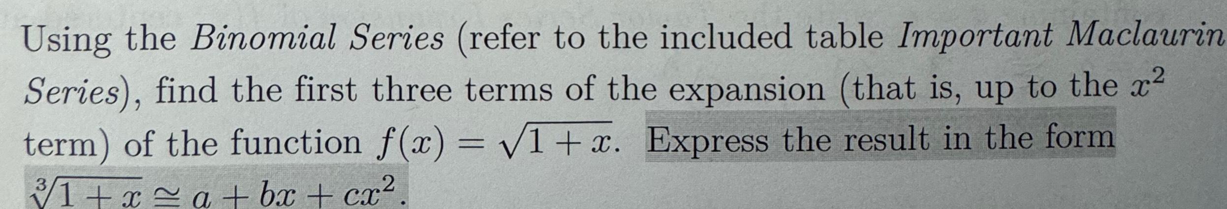 Solved Using the Binomial Series (refer to the included | Chegg.com