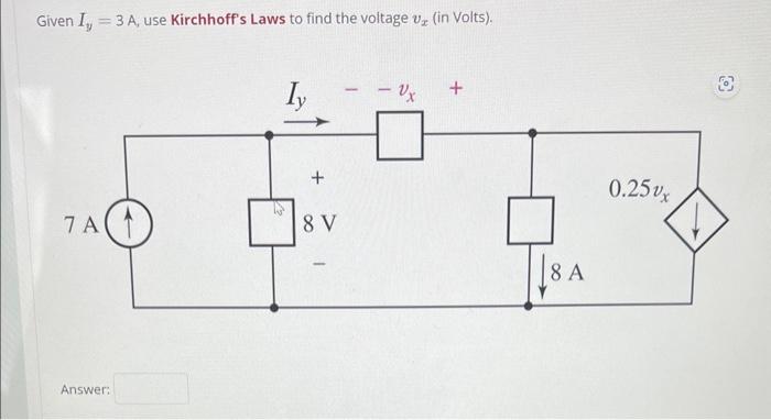 Solved Given Iy=3 A, use Kirchhoff's Laws to find the | Chegg.com
