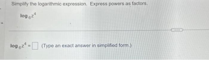 Solved Simplify the logarithmic expression. Express powers | Chegg.com