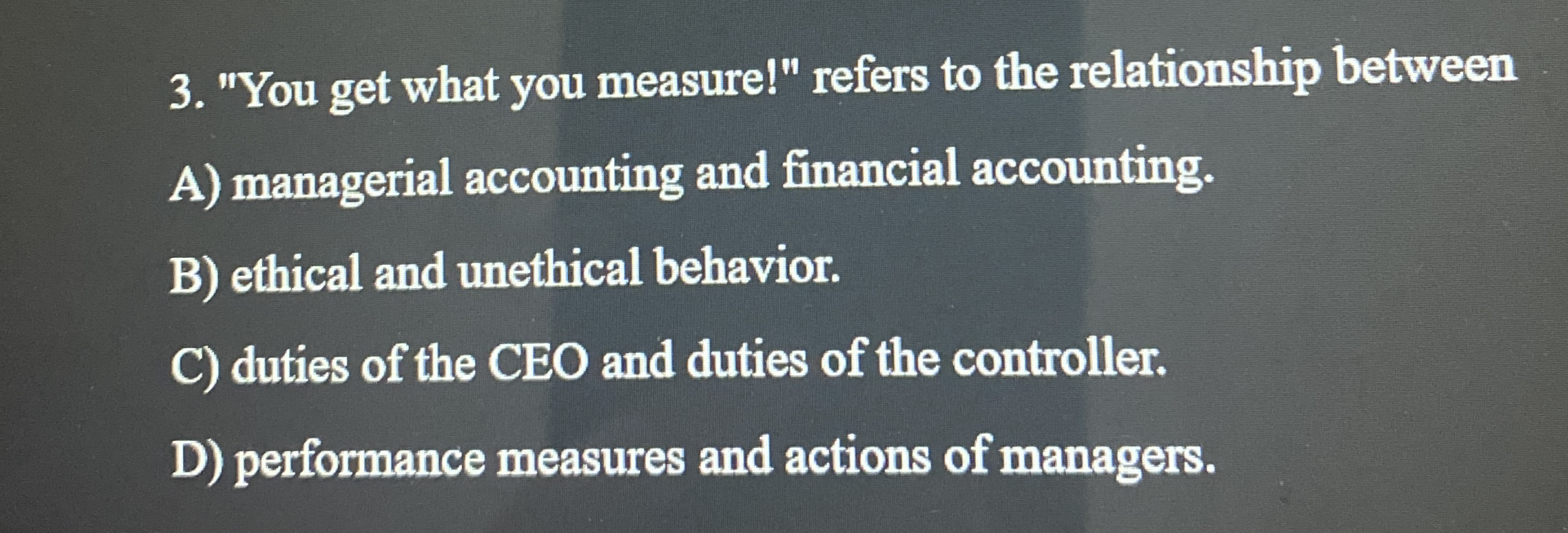 Solved "You get what you measure!" refers to the | Chegg.com