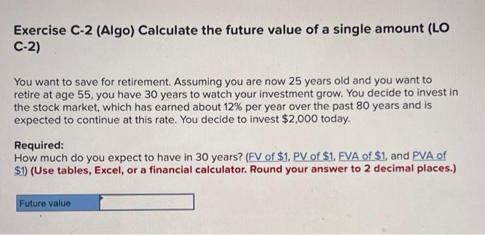 Solved Exercise C-2 (Algo) Calculate the future value of a | Chegg.com