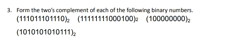 Solved Form the two's complement of each of the following | Chegg.com