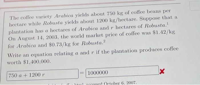 Solved The coffee variety Arabica yields about 750 kg of | Chegg.com