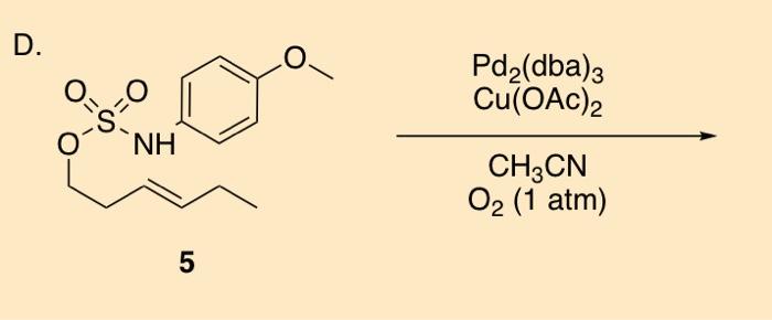 Solved D. \begin{tabular}{c} Pd2(dba)3 \\ Cu(OAc)2 \\ \hline | Chegg.com