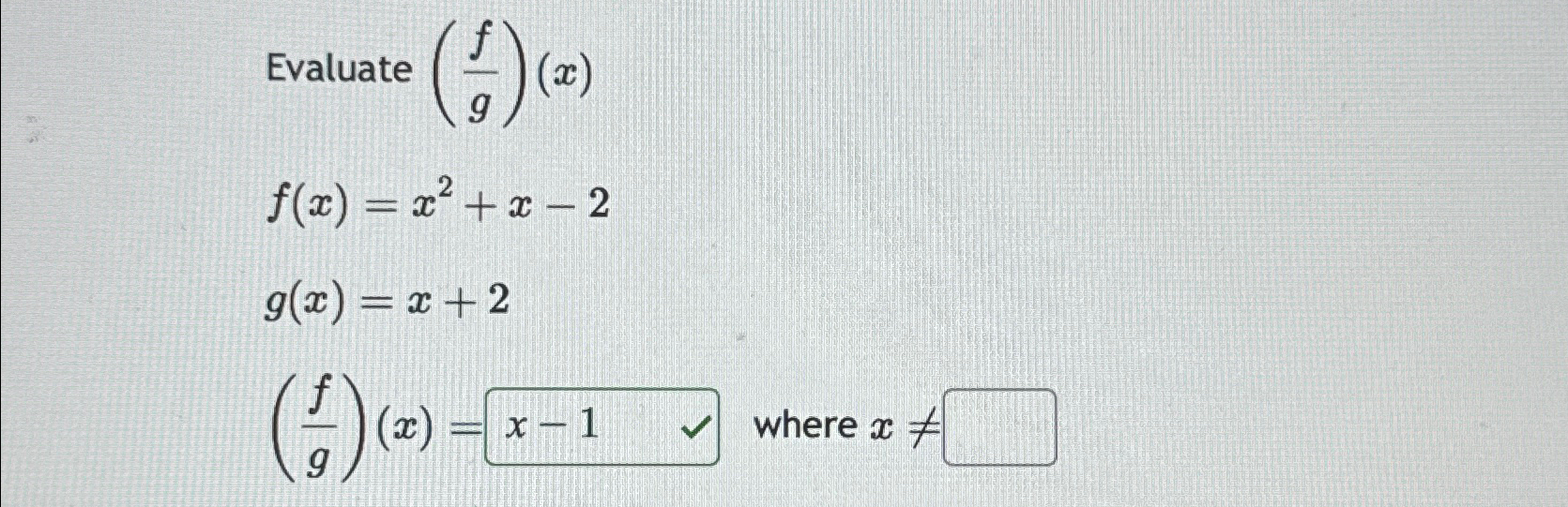 Solved Evaluate (fg)(x)f(x)=x2+x-2g(x)=x+2(fg)(x)=where x≠ | Chegg.com