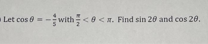 Solved Let cosθ=−54 with 2π