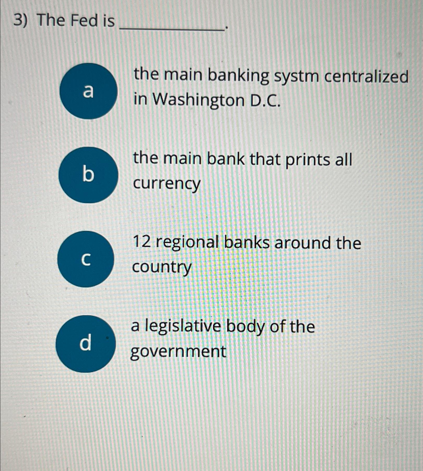 Solved The Fed isa the main banking systm centralized in | Chegg.com