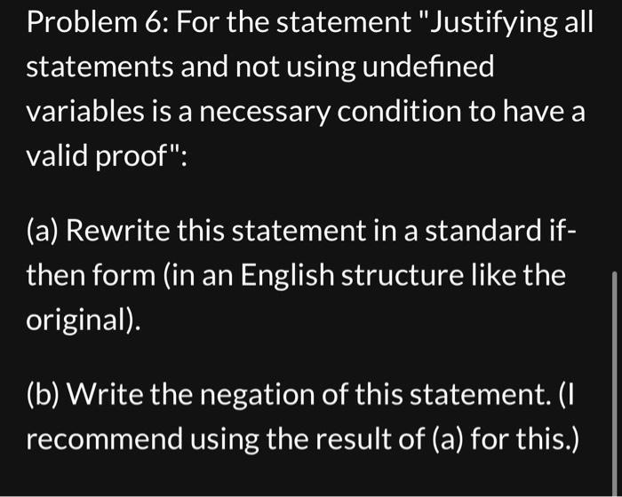 Solved Problem 6: For the statement "Justifying all | Chegg.com