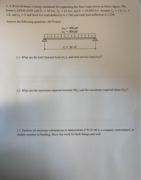 Solved 3. A W18x40 beam is being considered for supporting | Chegg.com