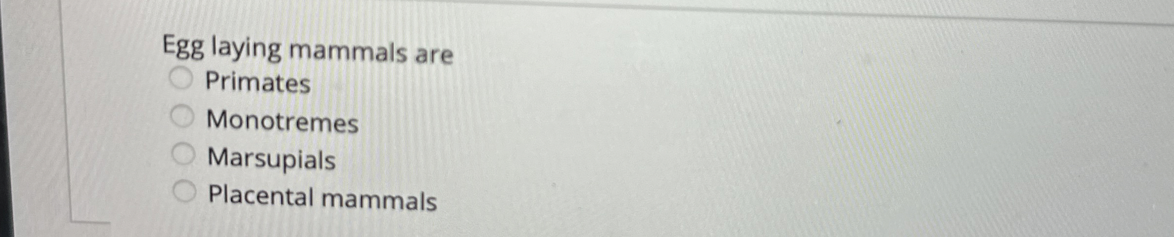 Solved Egg laying mammals are | Chegg.com