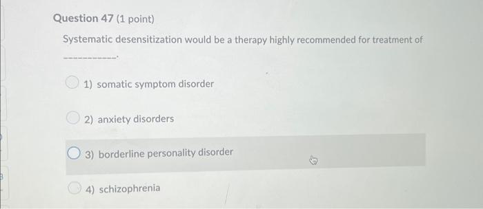 Solved Systematic desensitization would be a therapy highly | Chegg.com