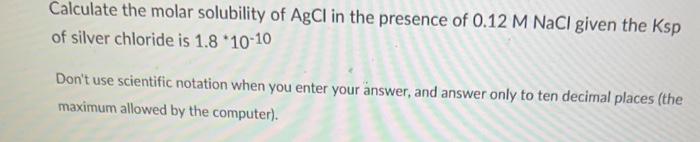 Solved Calculate the molar solubility of AgCl in the | Chegg.com