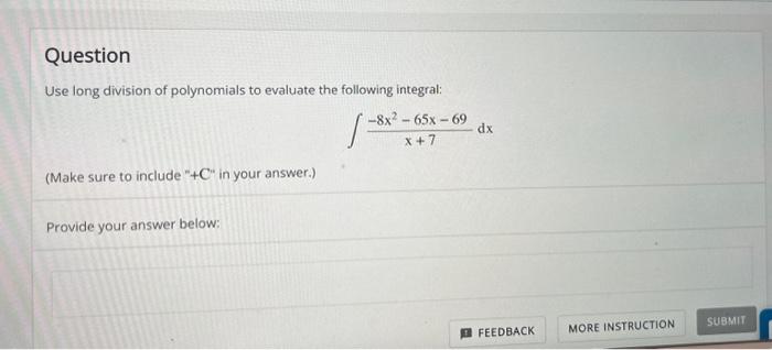 Solved Use long division of polynomials to evaluate the | Chegg.com