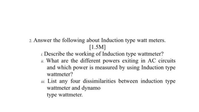 Solved 2. Answer the following about Induction type watt | Chegg.com