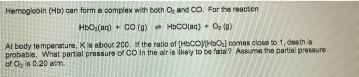 Solved Hemoglobin (Hb) can form a complex with both O2 and | Chegg.com